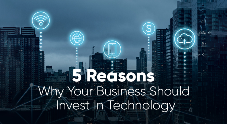 5 Reasons Why Your Business Should Invest In Technology – Careers at Dycoders